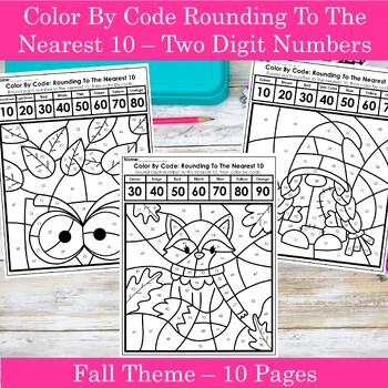 Color By Code Rounding To The Nearest 10 - Fall Theme by Colleen Lynn ...