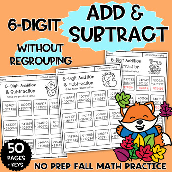 Fall Math Worksheets 6 Digit Addition & Subtraction Without Regrouping ...